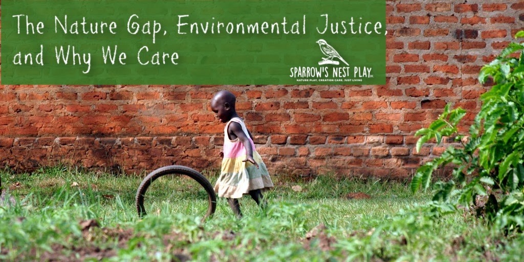 The Nature Gap, Environmental Justice and Why We Care – Sparrow's Nest ...